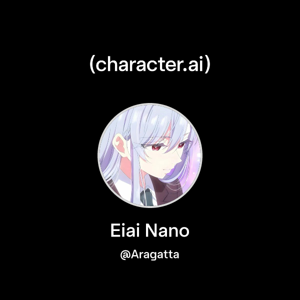 Chat with Eiai Nano | character.ai | AI Chat, Reimagined–Your Words ...