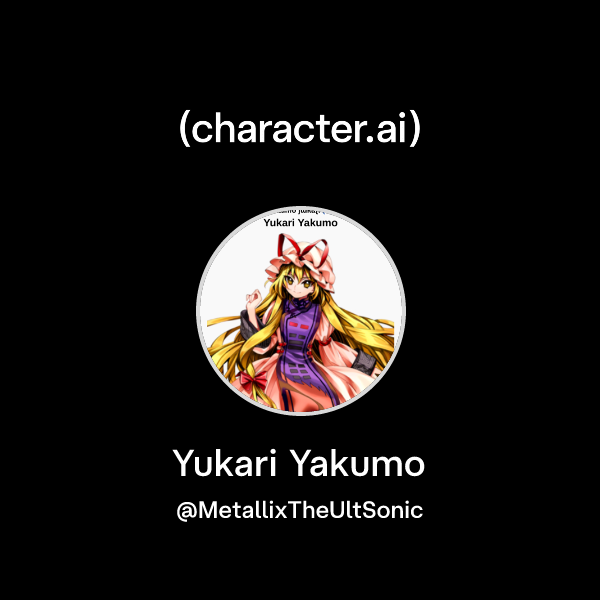 Chat with Yukari Yakumo | character.ai | AI Chat, Reimagined–Your Words ...