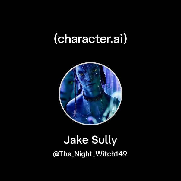 Chat with Jake Sully | character.ai | Personalized AI for every moment ...