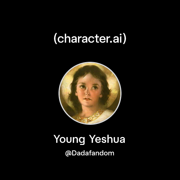 Chat with Young Yeshua | character.ai | AI Chat, Reimagined–Your Words ...