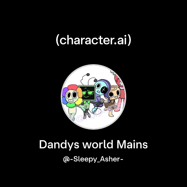 Chat with Dandys world Mains | character.ai | AI Chat, Reimagined–Your ...