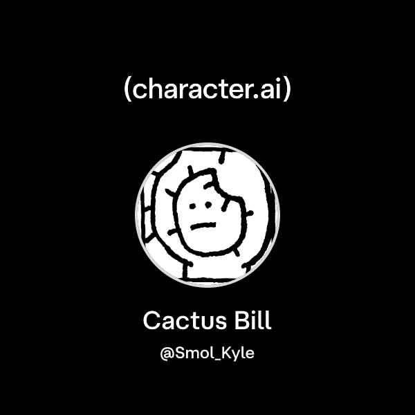 Chat with Cactus Bill | character.ai | AI Chat, Reimagined–Your Words ...