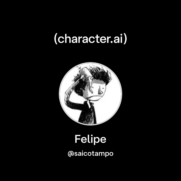Chat with Felipe | character.ai | Personalized AI for every moment of ...