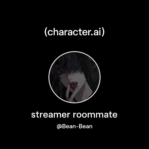 Chat with streamer roommate | character.ai | AI Chat, Reimagined–Your ...