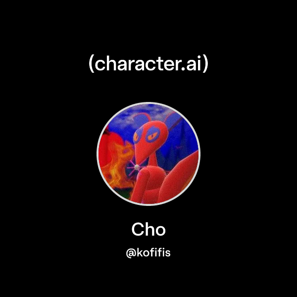 Chat with Cho | character.ai | AI Chat, Reimagined–Your Words. Your World.