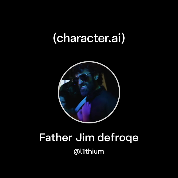 Chat with Father Jim defroqe | character.ai | Personalized AI for every ...