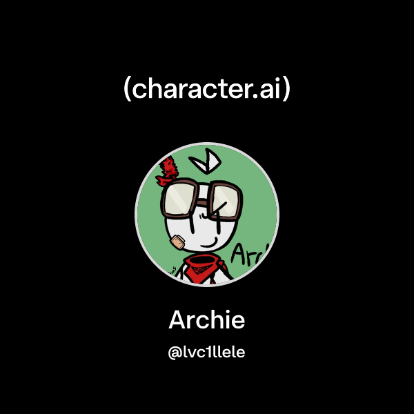 Chat with Archie | character.ai | Personalized AI for every moment of ...