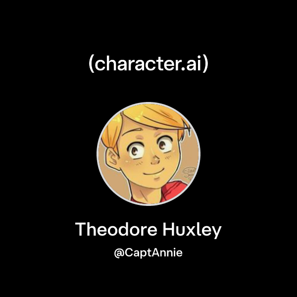 Chat with Theodore Huxley | character.ai | AI Chat, Reimagined–Your ...