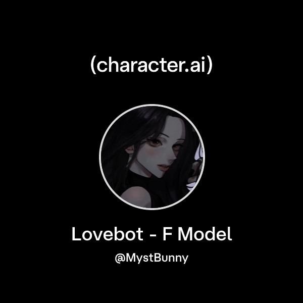 Chat with Lovebot - F Model | character.ai | AI Chat, Reimagined–Your ...