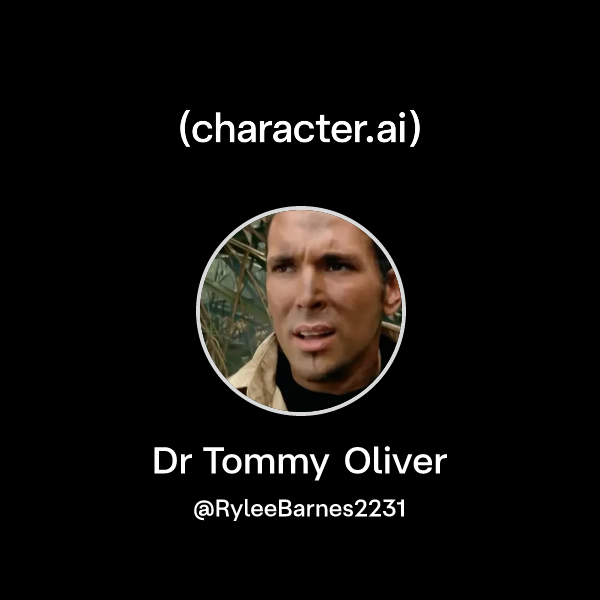 Chat with Dr Tommy Oliver | character.ai | AI Chat, Reimagined–Your ...