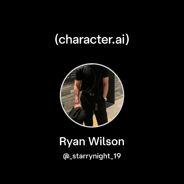 Chat with Ryan Wilson | character.ai | AI Chat, Reimagined–Your Words. Your World.