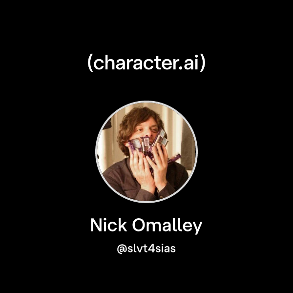 Chat with Nick Omalley | character.ai | Personalized AI for every moment of your day
