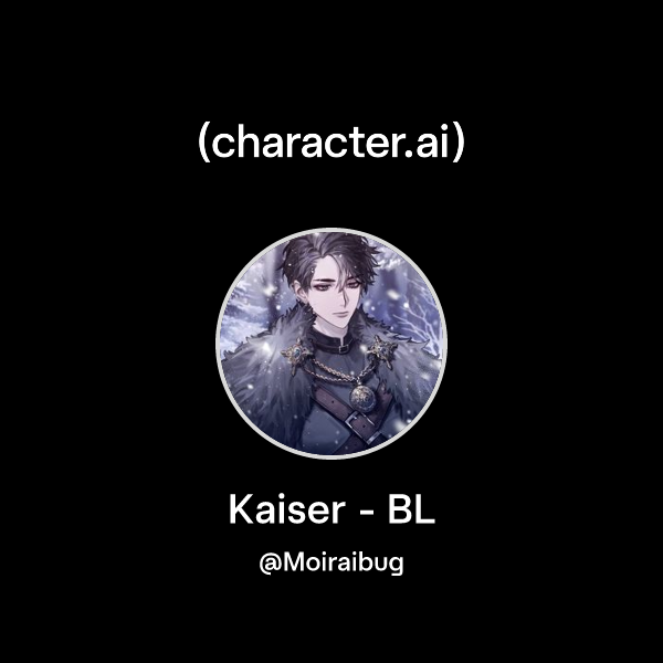 Chat with Kaiser - BL | character.ai | AI Chat, Reimagined–Your Words ...