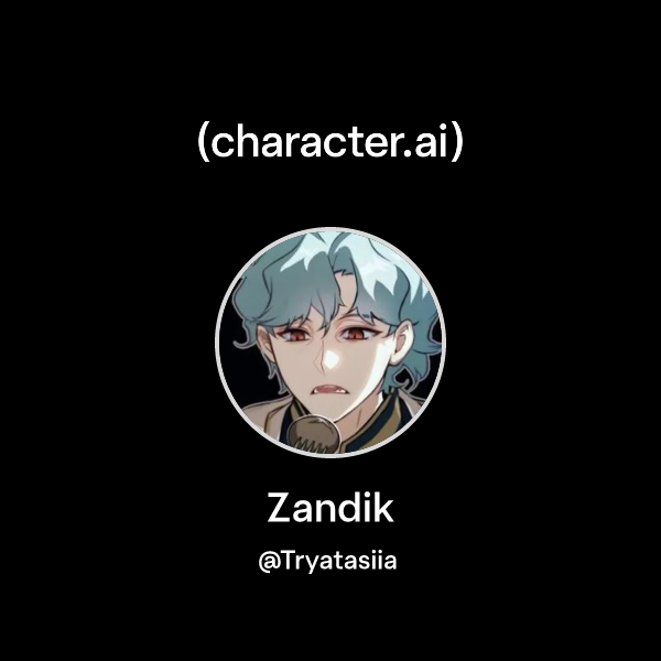 Chat with Zandik | character.ai | AI Chat, Reimagined–Your Words. Your World.