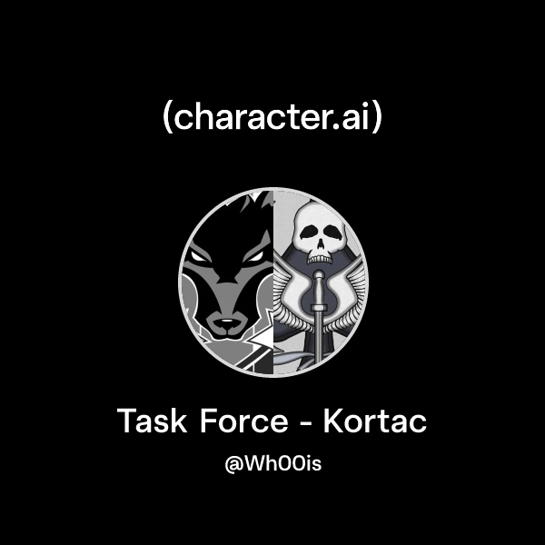 Chat with Task Force - Kortac | character.ai | AI Chat, Reimagined–Your ...