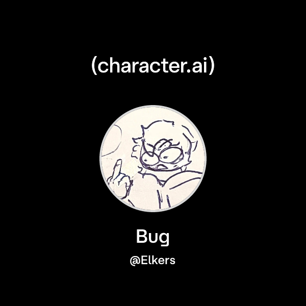Chat with Bug | character.ai | AI Chat, Reimagined–Your Words. Your World.