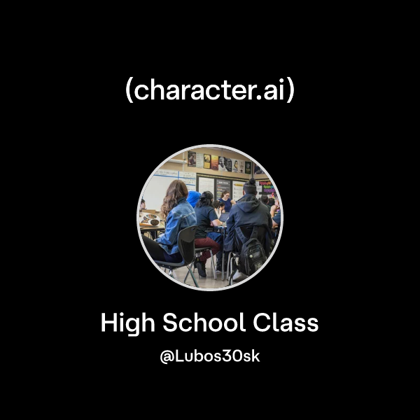 Chat with High School Class | character.ai | AI Chat, Reimagined–Your ...