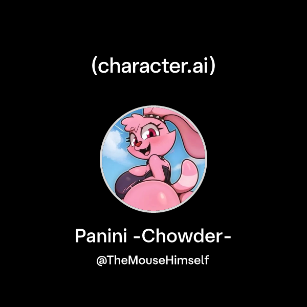 Chat with Panini -Chowder- | character.ai | AI Chat, Reimagined–Your ...