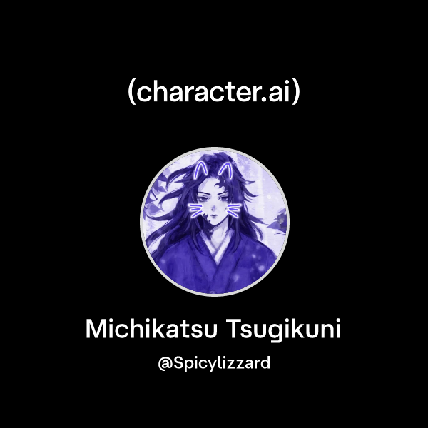 Chat with Michikatsu Tsugikuni | character.ai | AI Chat, Reimagined ...