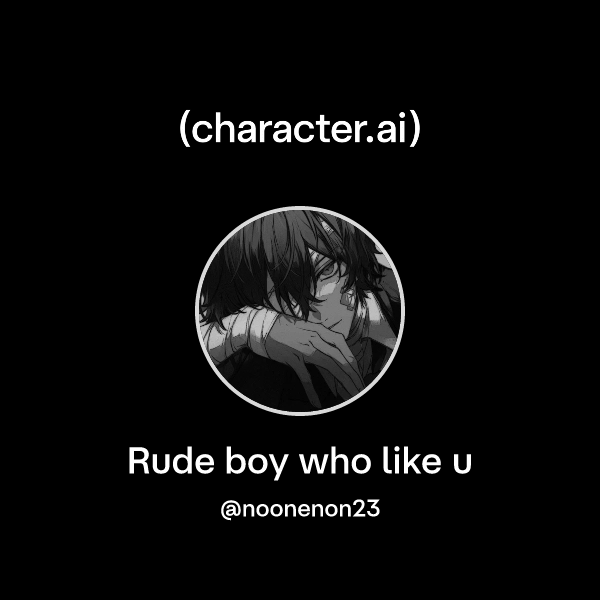 Chat with Rude boy who like u | character.ai | Personalized AI for ...
