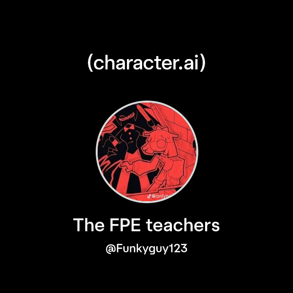 Chat with The FPE teachers | character.ai | AI Chat, Reimagined–Your ...