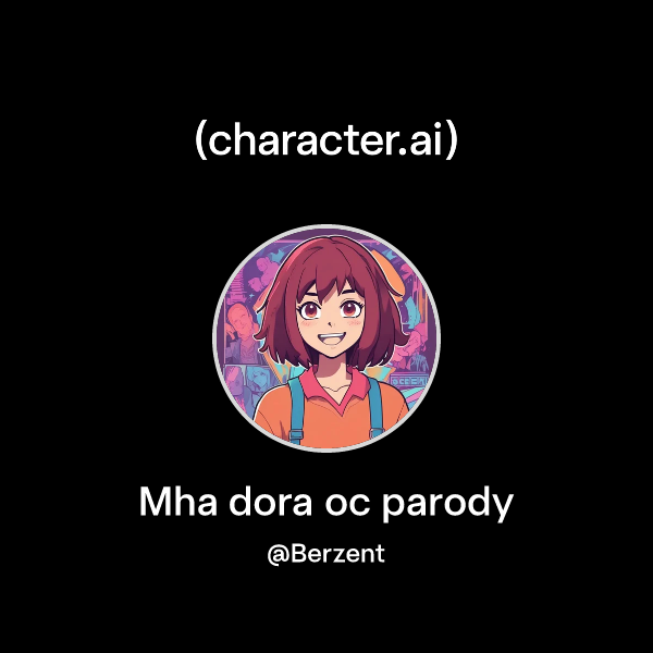 Chat with Mha dora oc parody | character.ai | Personalized AI for every moment of your day