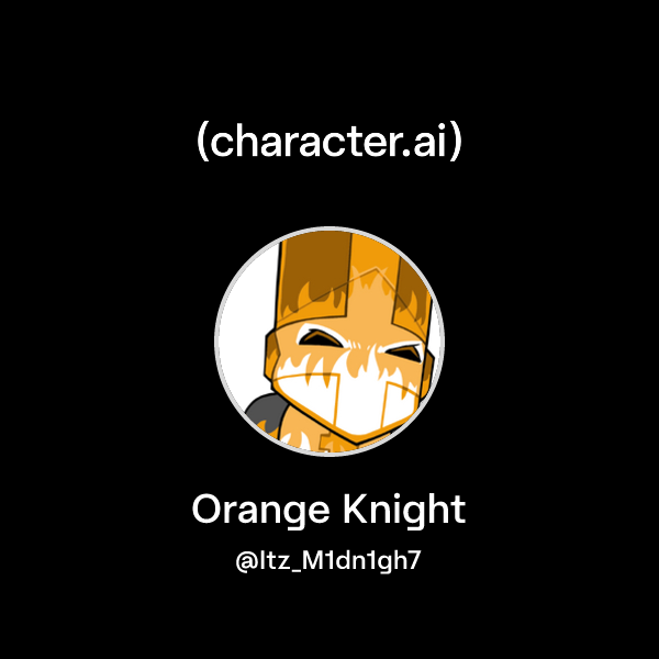 Chat with Orange Knight | character.ai | Personalized AI for every ...