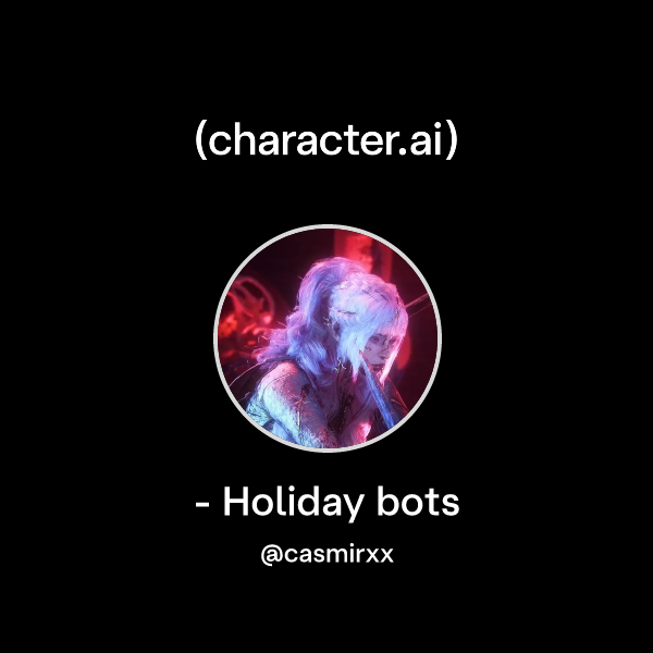 Chat with - Holiday bots | character.ai | AI Chat, Reimagined–Your ...