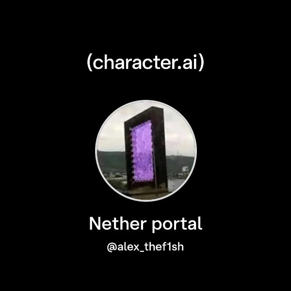 Chat with Nether portal | character.ai | AI Chat, Reimagined–Your Words ...