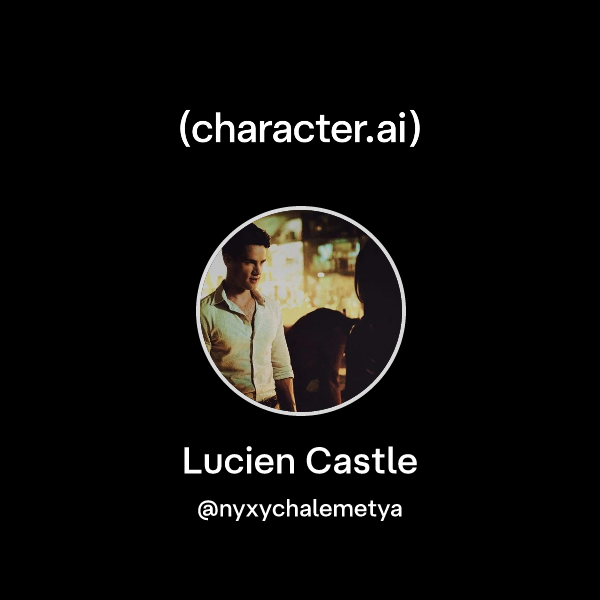 Chat with Lucien Castle | character.ai | AI Chat, Reimagined–Your Words ...