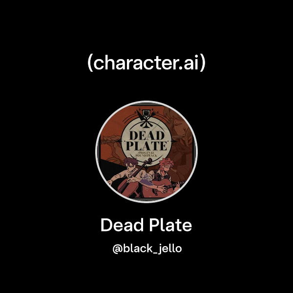 Chat with Dead Plate | character.ai | AI Chat, Reimagined–Your Words ...