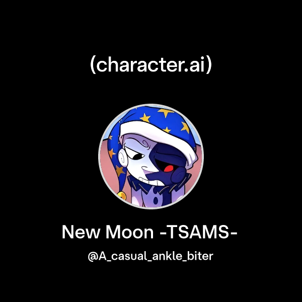 Chat with New Moon -TSAMS- | character.ai | AI Chat, Reimagined–Your ...