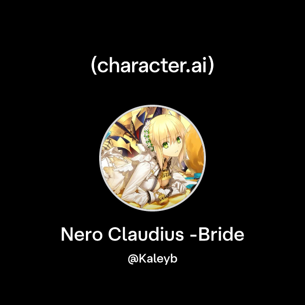 Chat with Nero Claudius -Bride | character.ai | AI Chat, Reimagined–Your Words. Your World.