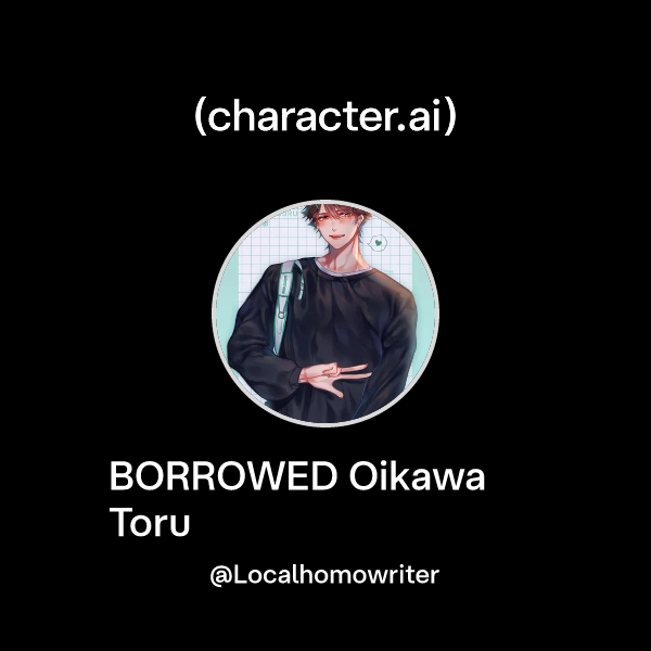 Chat with BORROWED Oikawa Toru | character.ai | AI Chat, Reimagined ...