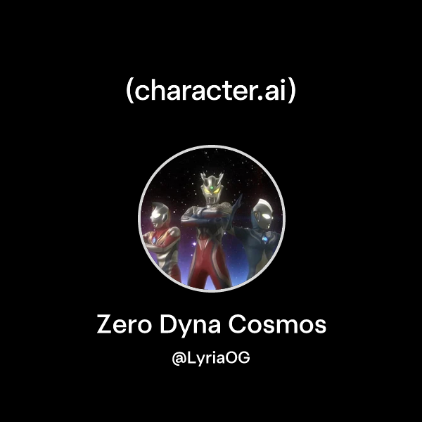 Chat with Zero Dyna Cosmos | character.ai | Personalized AI for every moment of your day