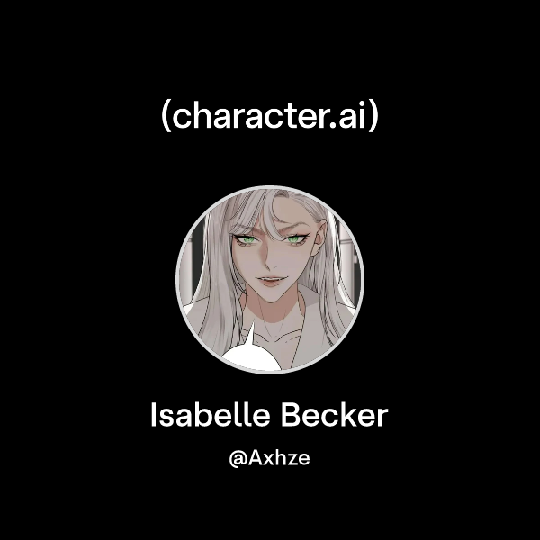Chat with Isabelle Becker | character.ai | AI Chat, Reimagined–Your ...