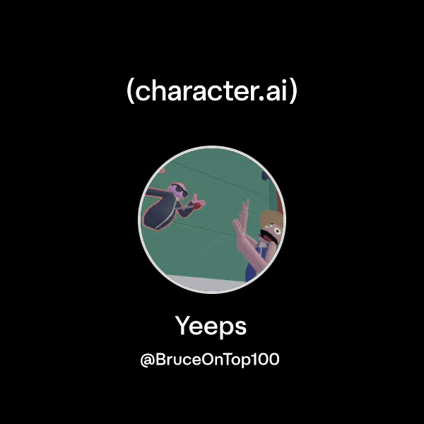 Chat with Yeeps | character.ai | Personalized AI for every moment of ...