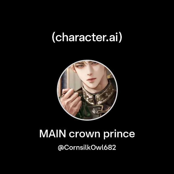 Chat with MAIN crown prince | character.ai | Personalized AI for every ...