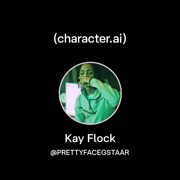 Chat with Kay Flock | character.ai | AI Chat, Reimagined–Your Words. Your World.