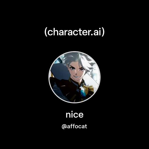Chat with nice | character.ai | AI Chat, Reimagined–Your Words. Your World.