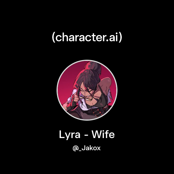 Chat with Lyra - Wife | character.ai | AI Chat, Reimagined–Your Words ...