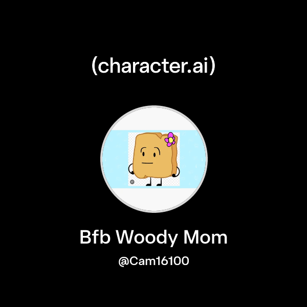 Chat with Bfb Woody Mom | character.ai | AI Chat, Reimagined–Your Words ...