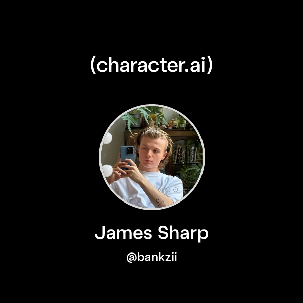 Chat with James Sharp | character.ai | Personalized AI for every moment ...