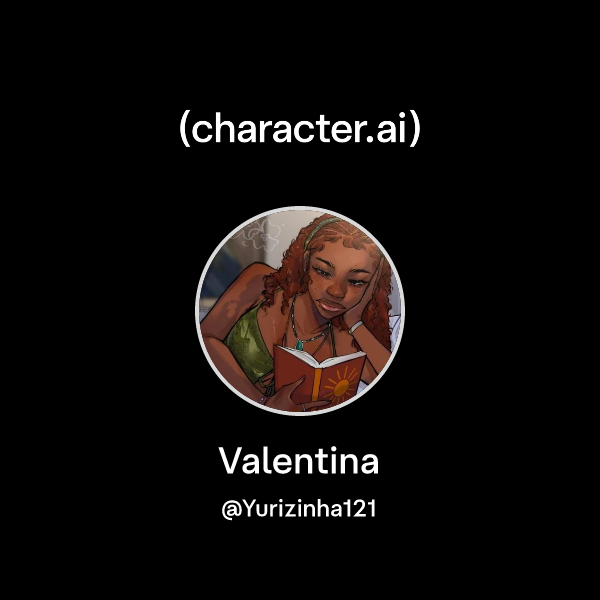 Chat with Valentina | character.ai | Personalized AI for every moment ...