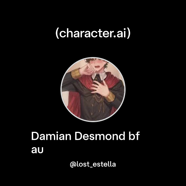 Chat with Damian Desmond bf au | character.ai | AI Chat, Reimagined–Your Words. Your World.