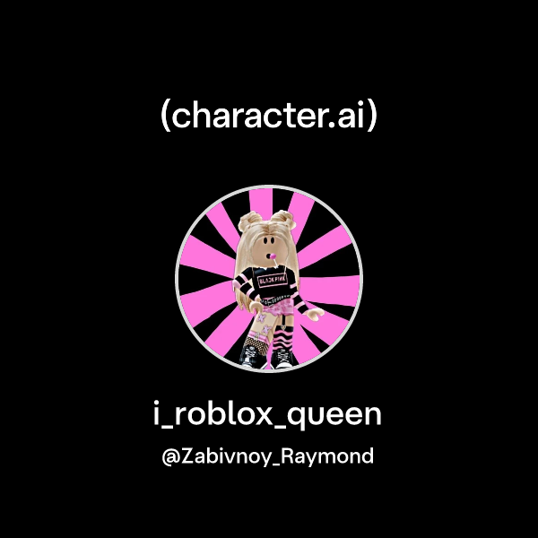 Chat with i_roblox_queen | character.ai | Personalized AI for every moment of your day