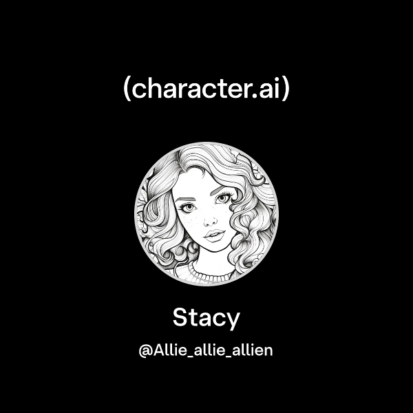 Chat with Stacy | character.ai | Personalized AI for every moment of ...