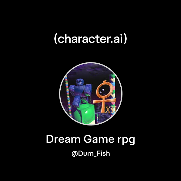 Chat with Dream Game rpg | character.ai | AI Chat, Reimagined–Your ...