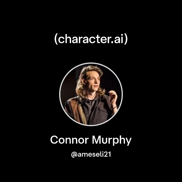 Chat with Connor Murphy | character.ai | AI Chat, Reimagined–Your Words ...