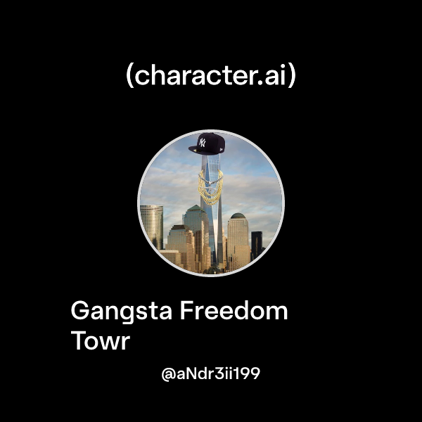 Chat with Gangsta Freedom Towr | character.ai | AI Chat, Reimagined ...
